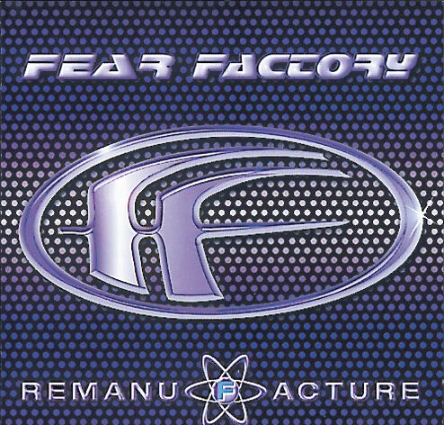 Remanufacture | Fear Factory CD | EMP