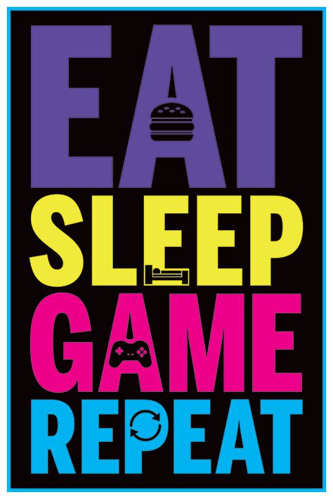 Eat, Sleep, Game, Repeat Poster | EMP